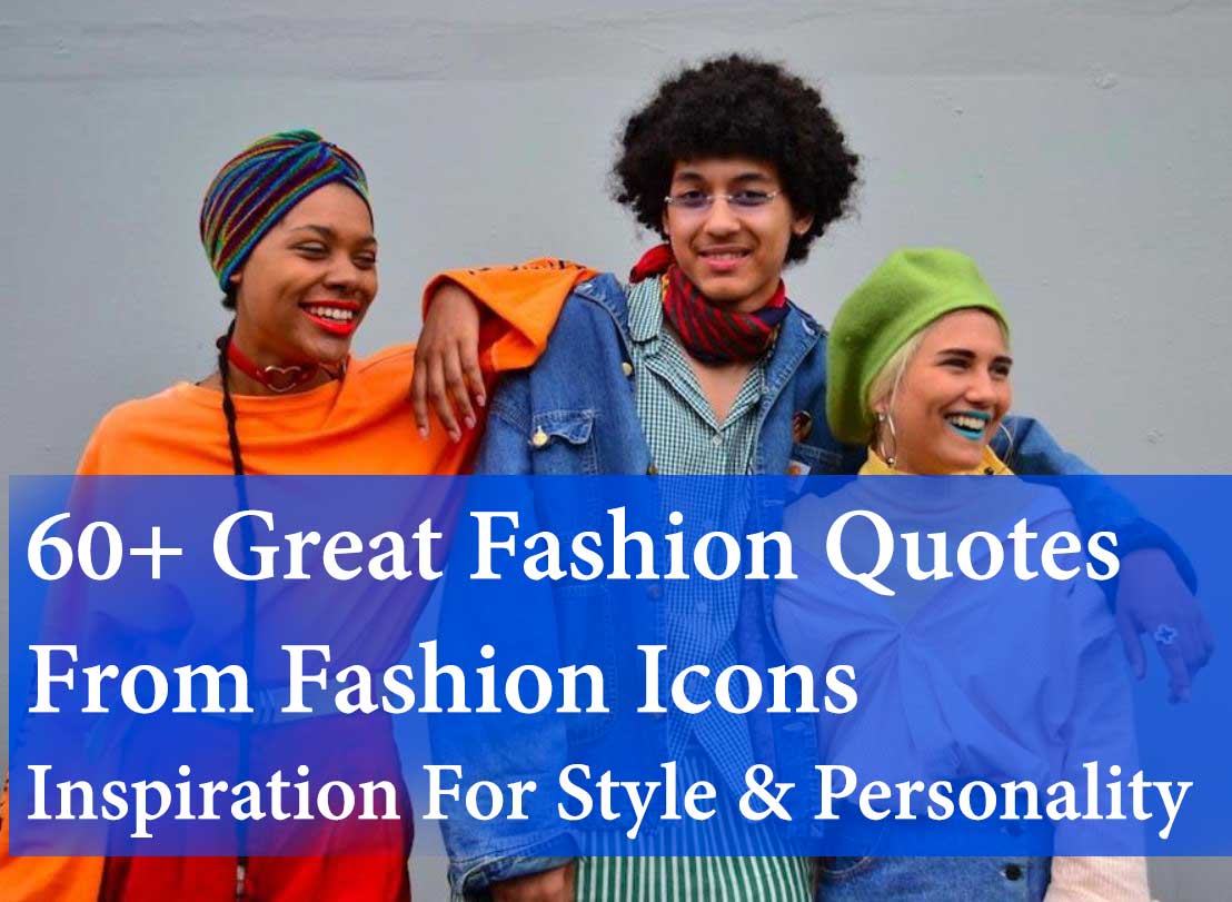 FASHION QUOTES -60+ Great Quotes From Fashion Icons For Inspiration